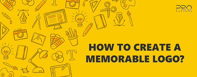Want to Create a Memorable Logo? What Things Should you Take Care of?